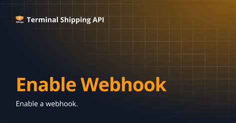 Enable Webhook Terminal Shipping Api