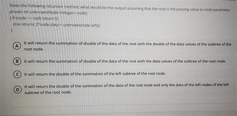 Solved Given The Following Recursive Method What Would Be
