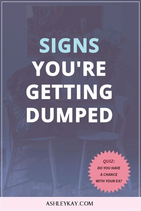 Signs Youre Getting Dumped Ashley Kay