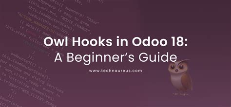 Owl Hooks In Odoo 18 A Beginners Guide