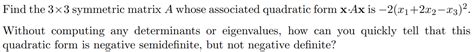Solved Find The 3x3 Symmetric Matrix A Whose Associated