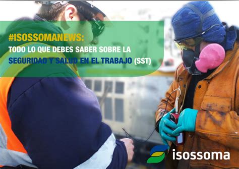 Todo Lo Que Debes Saber Sobre La Seguridad Y Salud En El Trabajo Sst