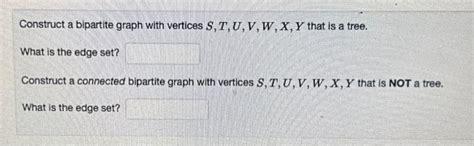 solved construct a bipartite graph with vertices