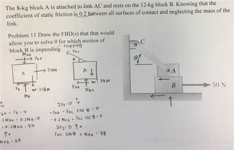 Solved The 8 Kg Block A Is Attached To Link Ac And Rests On