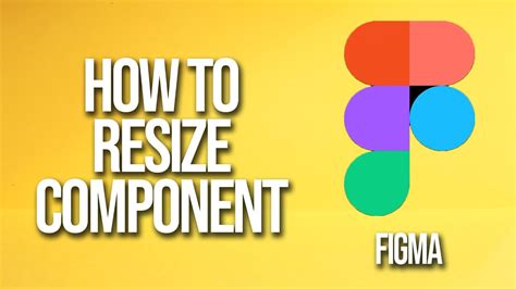 How To Resize Component Figma Tutorial YouTube