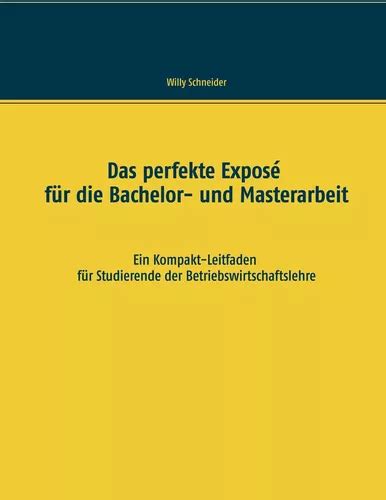 Das perfekte Exposé für die Bachelor- und Masterarbeit