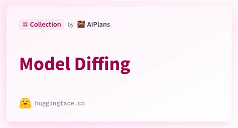 Model Diffing A Aiplans Collection