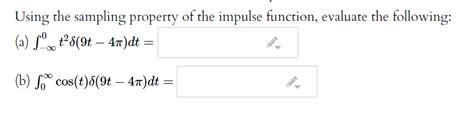 Solved Using The Sampling Property Of The Impulse Function