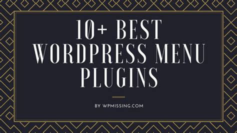 Best WordPress Menu Plugins To Improve Your Site Navigation Update WP Missing