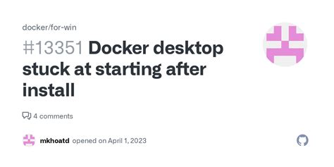 Docker Desktop Stuck At Starting After Install · Issue 13351 · Docker