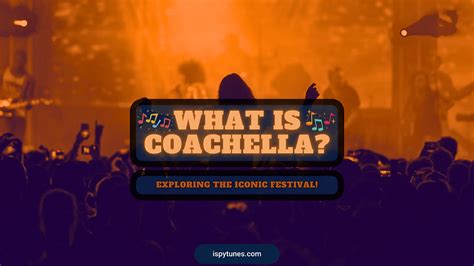 What Is Coachella Exploring The Iconic Music Festival