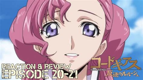 Code Geass Episode 20 21 Reaction And Review Youtube