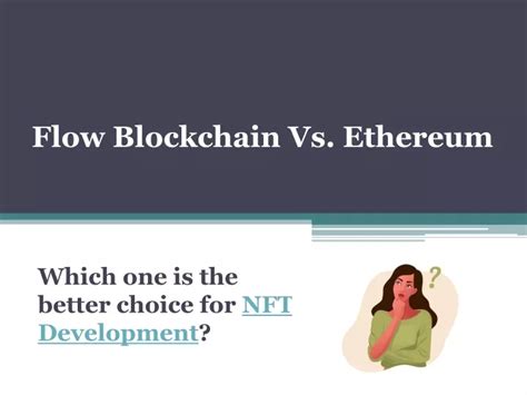 Ppt Flow Blockchain Vs Ethereum Which Is Better For Nft