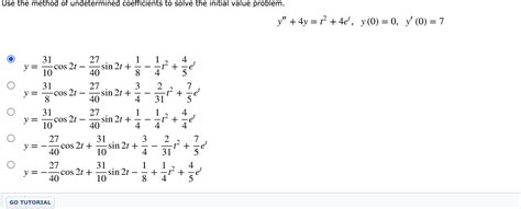 Solved Use The Method Of Undetermined Coefficients To Solve Chegg