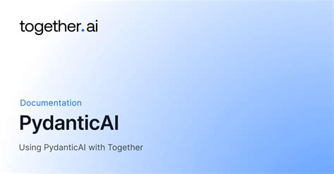Pydanticai Togetherai Docs