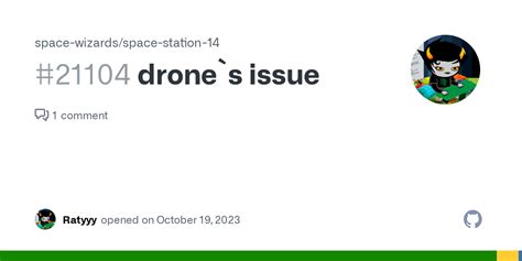 Drone`s Issue · Issue 21104 · Space Wizards Space Station 14 · Github
