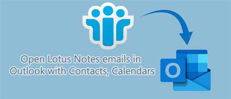 Best Free Solution To Open Lotus Notes Emails In Outlook With Contacts Calendars