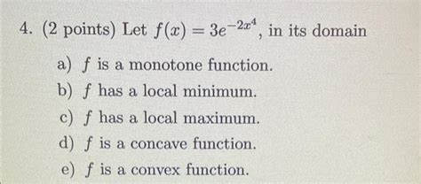 Solved 4 2 Points Let F X 3e−2x4 In Its Domain A F Is