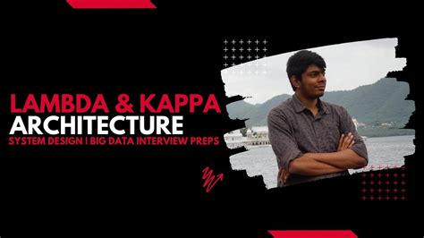 Lambda And Kappa Architecture Big Data Architecture Data Engineering System Design Youtube