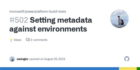 Setting Metadata Against Environments Microsoft Powerplatform Build Tools Discussion