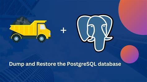 How To Dump And Restore Postgresql Database