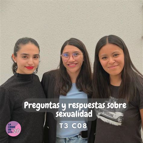 Preguntas Y Respuestas Sobre Sexualidad T C LCDL PODCAST Listen Notes