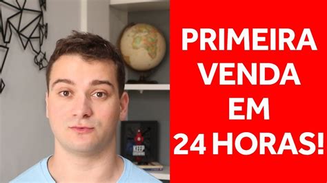 Como Fazer A Primeira Venda Como Afiliado Em Menos De 24 Horas Youtube