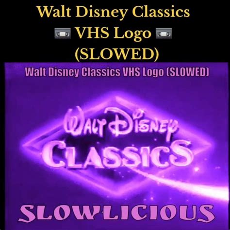 Stream 📼 Walt Disney Classics Vhs Logo Slowed 📼 By Slowlicious