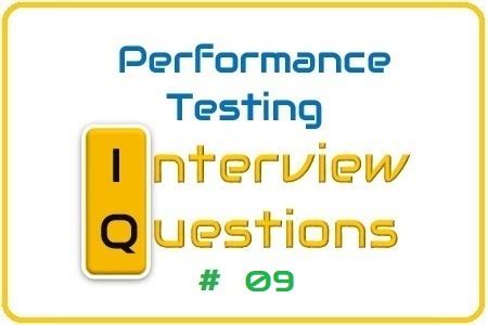 Performance Testing Interview Questions Load Test Interview Question