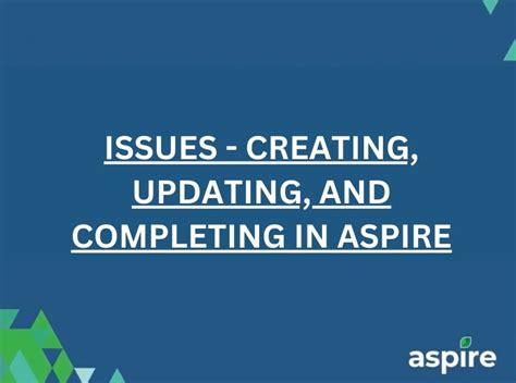 Issues Creating Updating And Completing In Aspire