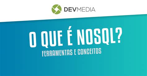 O Que É Nosql Devmedia