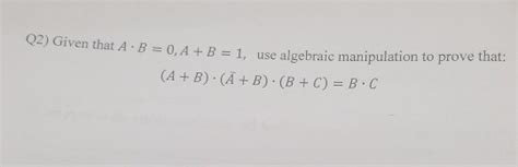 Solved Q Given That A B A B Use Algebraic Chegg Com