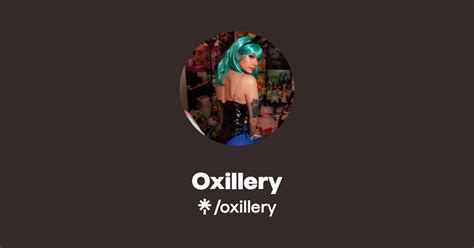Oxillery Onlyfans Official Exclusive Content And Account Linktree