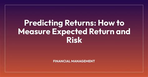 predicting returns how to measure expected return and risk slm self