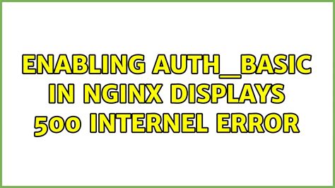 ubuntu enabling auth basic in nginx displays 500 internel error youtube