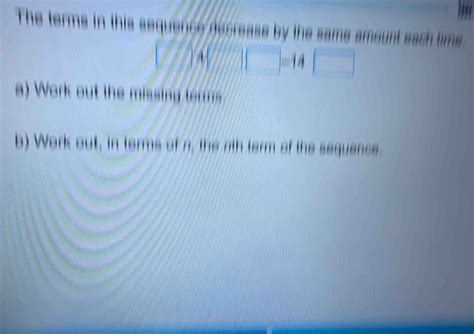 Solved The Terms In This Sequence Decreass By The Sams Amount Sach Tims A A Work Out The