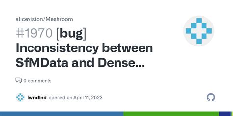 Bug Inconsistency Between SfMData And Dense SfMData Issue Alicevision Meshroom GitHub