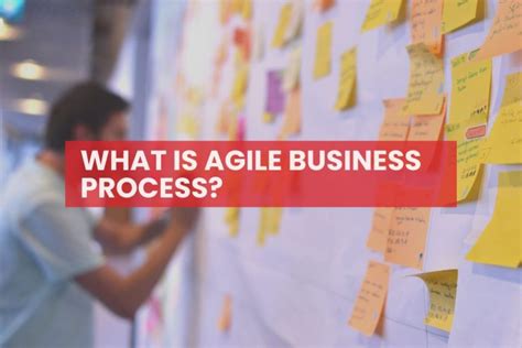 What Is Agile Business Process How Can Achieve It