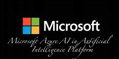 Microsoft Azure Ai In Artificial Intelligence Platform Hybrid Cloud Tech