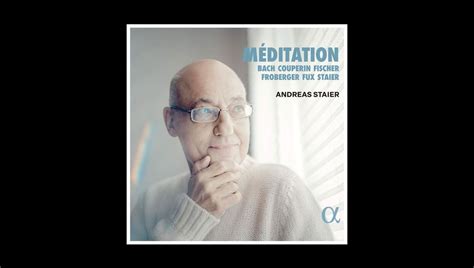 Méditation Andreas Staier France Musique