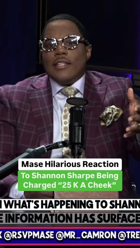 Mases Hilarious Reaction To Shannon Sharpe Being Charged 25 K A Cheek