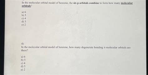 Solved In The Molecular Orbital Model Of Benzene The Six P