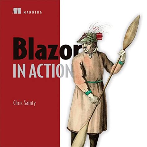 Blazor In Action Hörbuch Download Chris Sainty Christopher Kendrick Manning Publications