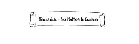 Sex Matters To Quakers