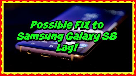 Samsung Galaxy S8 Lag Possible Solution Workaround Youtube