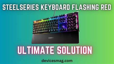 Steelseries Keyboard Flashing Red Ultimate Solution Devices Mag