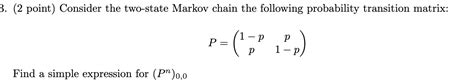 Solved Point Consider The Two State Markov Chain The Chegg