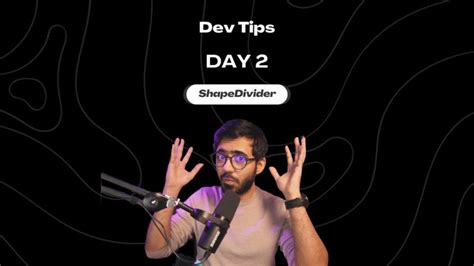 Muhammad Ahsan Ayaz On Linkedin Dev Tips Day 2 Shapedivider