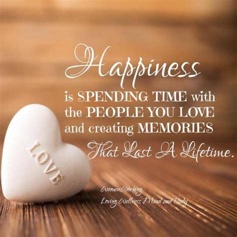 Happiness Is Spending Time With The People You Love Time With Friends