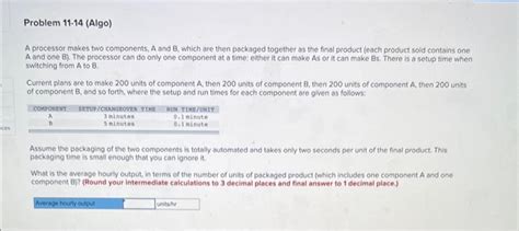 solved a processor makes two components a and b which are
